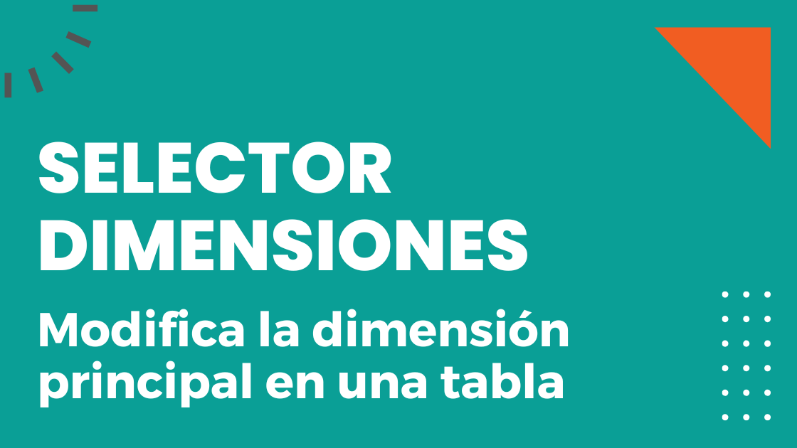 Cambiar Dimensión en una tabla en Looker Studio